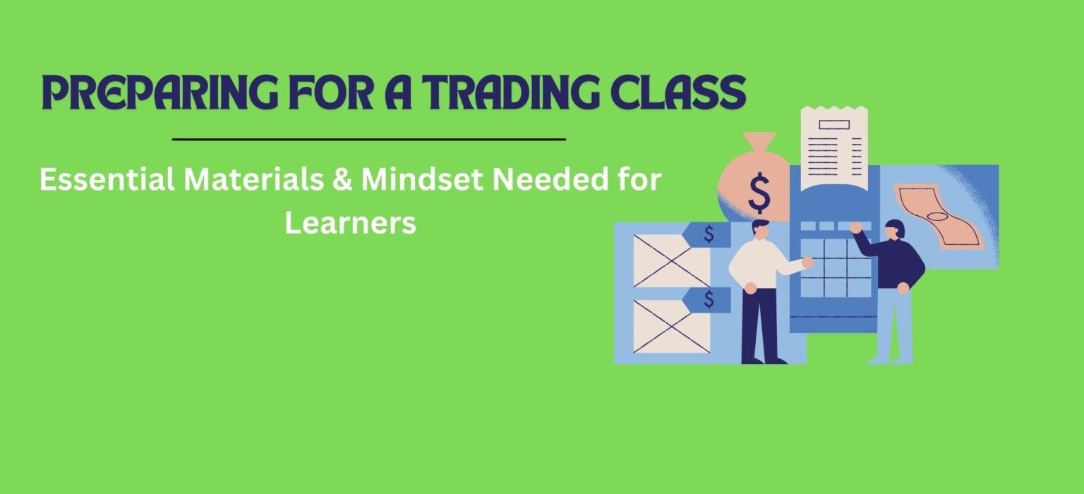 Essential Materials and Mindset for Trading Class Success
