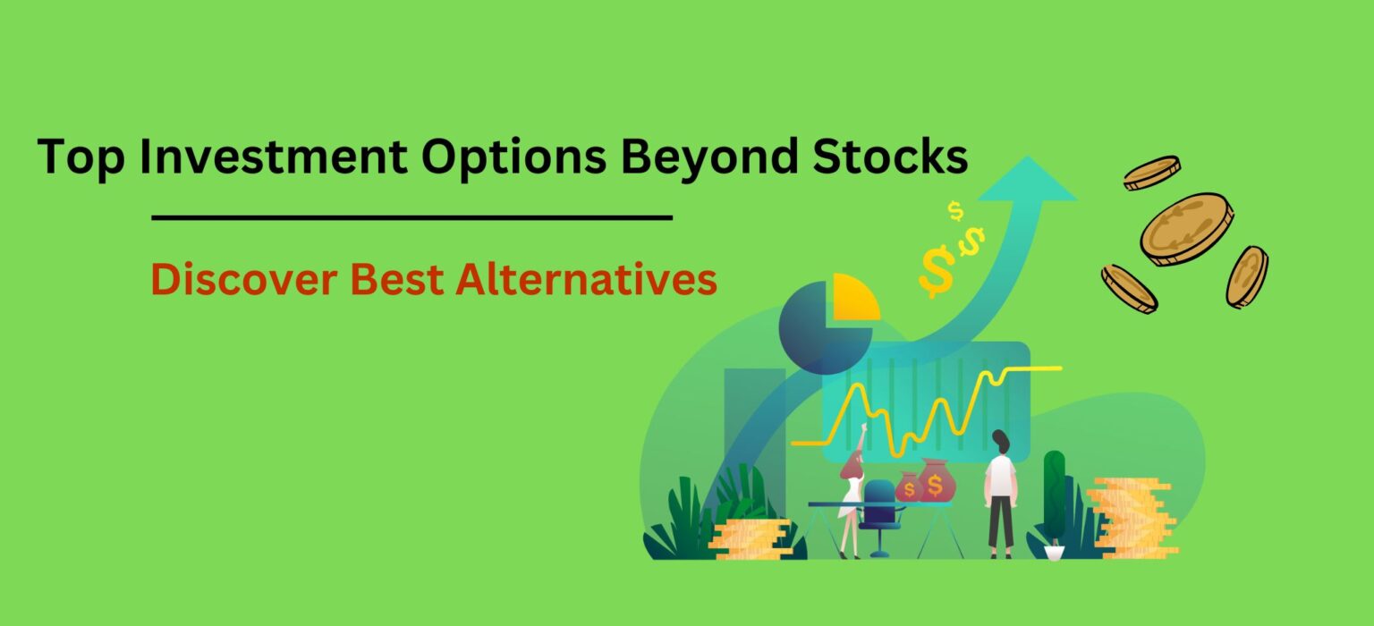 Top Investment Options Beyond Stocks: Best Alternatives